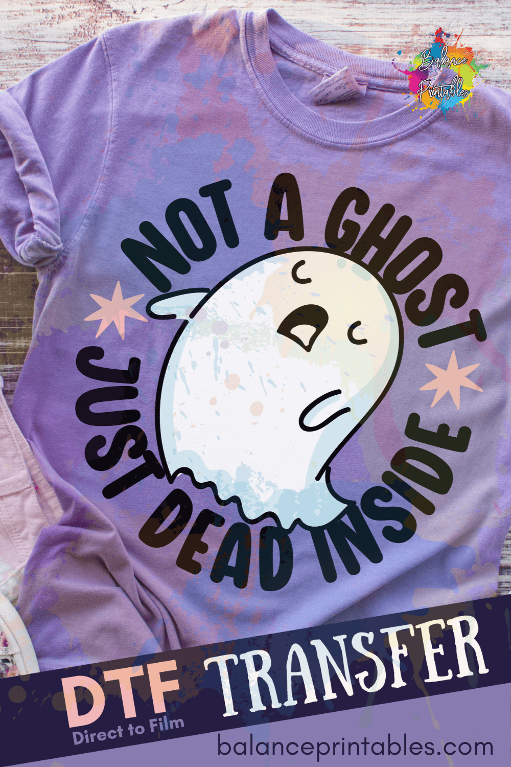 Not A Ghost Just Dead Inside - DTF Transfer - Balance Printables